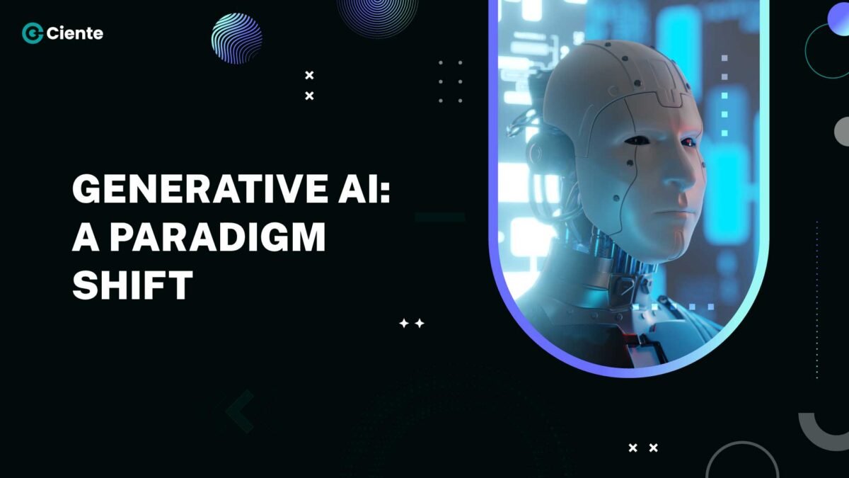 Generative AI: A Paradigm Shift - Cienteinfotech